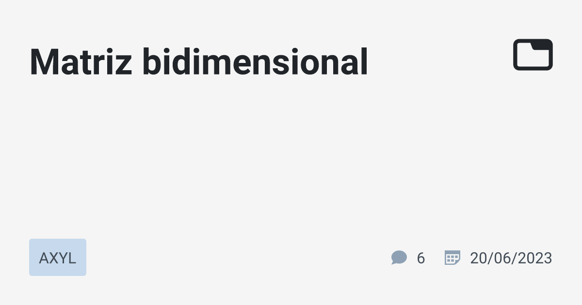 Matriz bidimensional · AXYL · TabNews