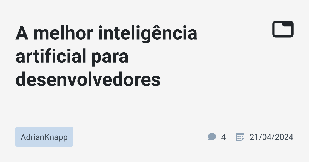 A melhor inteligência artificial para desenvolvedores · AdrianKnapp · TabNews