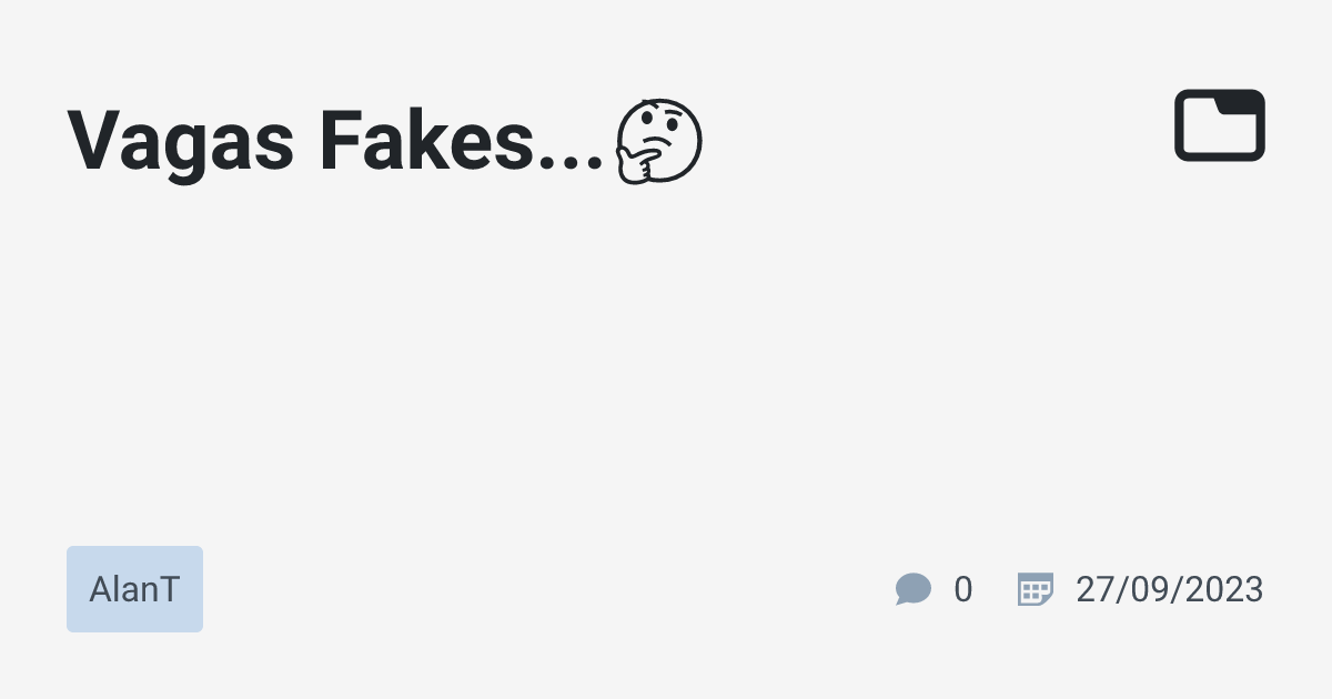 Vagas Fakes🤔 · Alant · Tabnews 0754