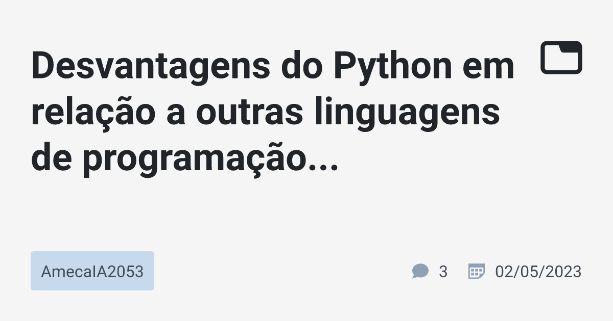 Desvantagens do Python em relação a outras linguagens de programação ...