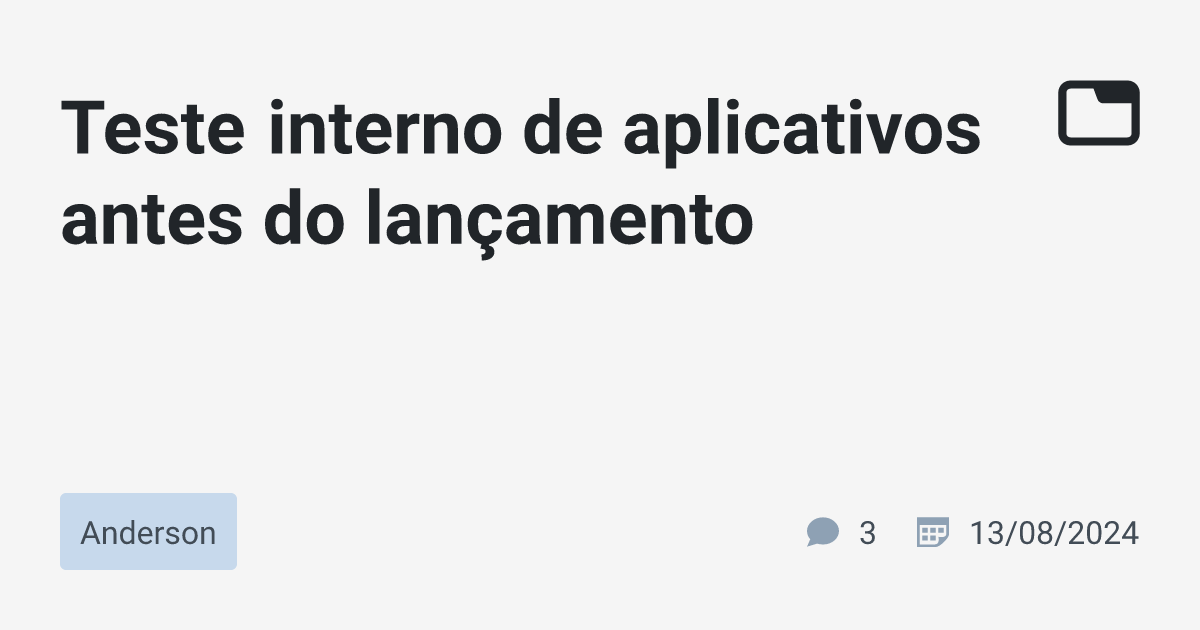 Teste interno de aplicativos antes do lançamento · Anderson · TabNews