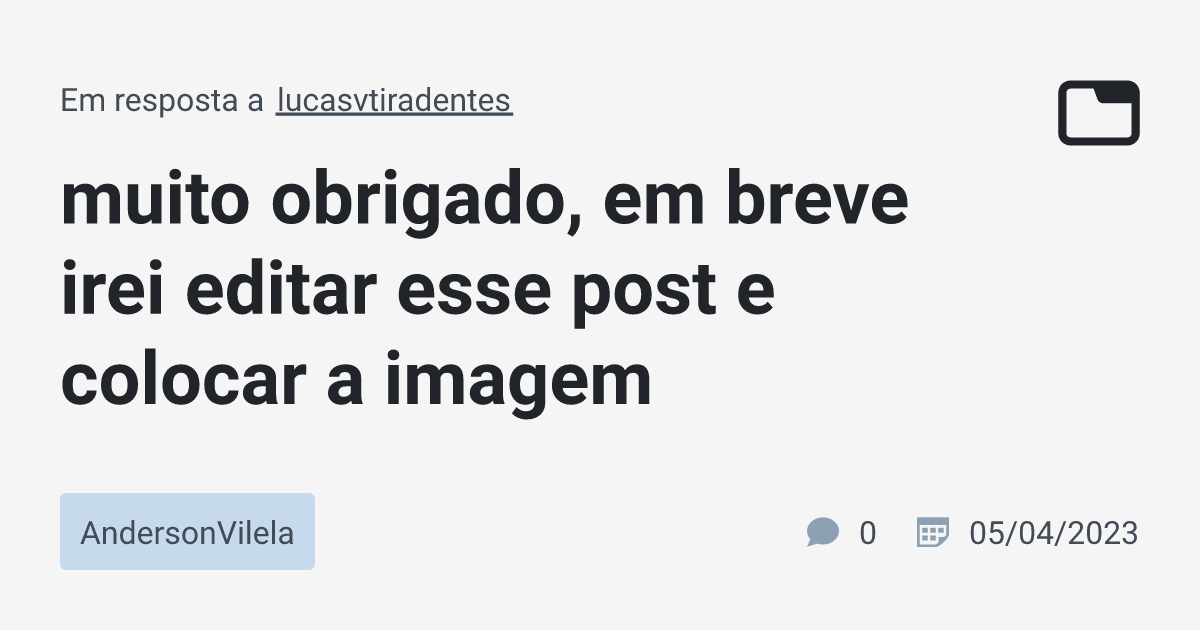 muito obrigado, em breve irei editar esse post e colocar a imagem ...