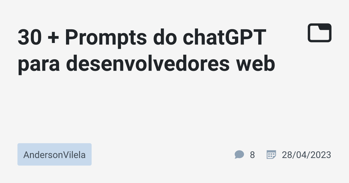 30 + Prompts do chatGPT para desenvolvedores web · AndersonVilela · TabNews