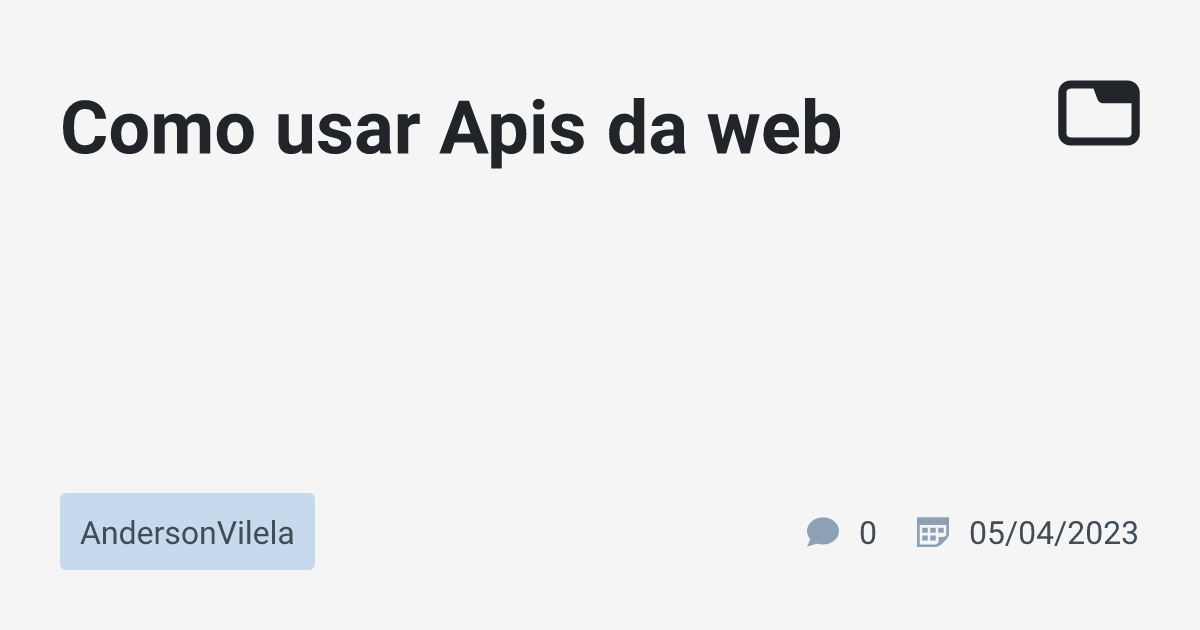 Como usar Apis da web · AndersonVilela · TabNews