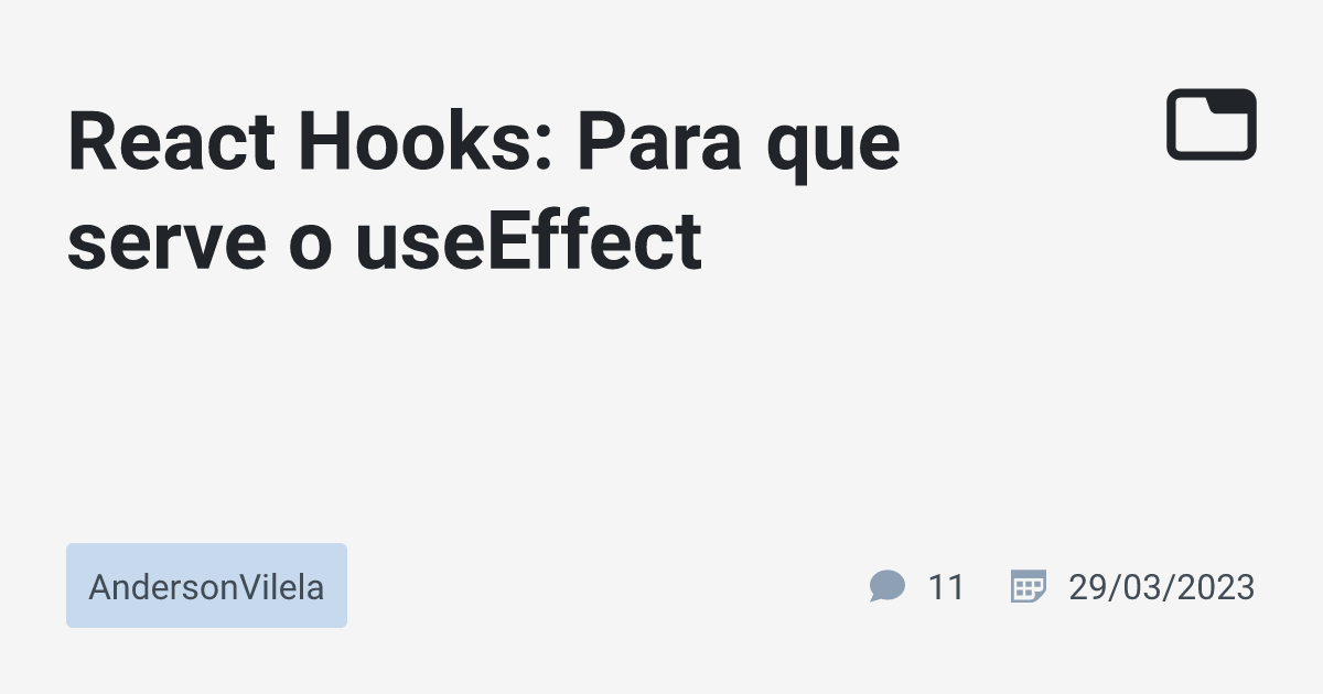 React Hooks: Para que serve o useEffect · AndersonVilela · TabNews