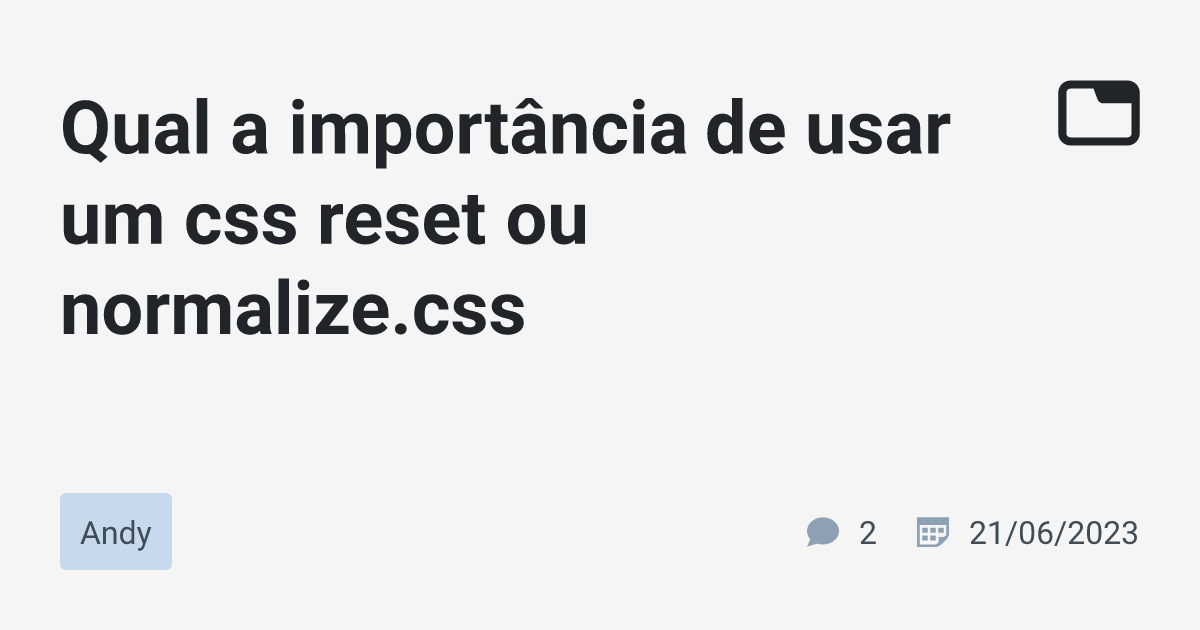 Qual a importância de usar um css reset ou normalize.css · Andy · TabNews Qual a importância de usar um css reset ou normalize.css · Andy · TabNews