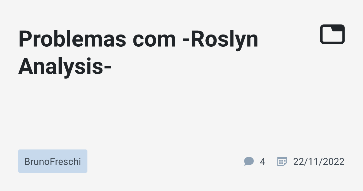 Problemas com -Roslyn Analysis- · BrunoFreschi · TabNews