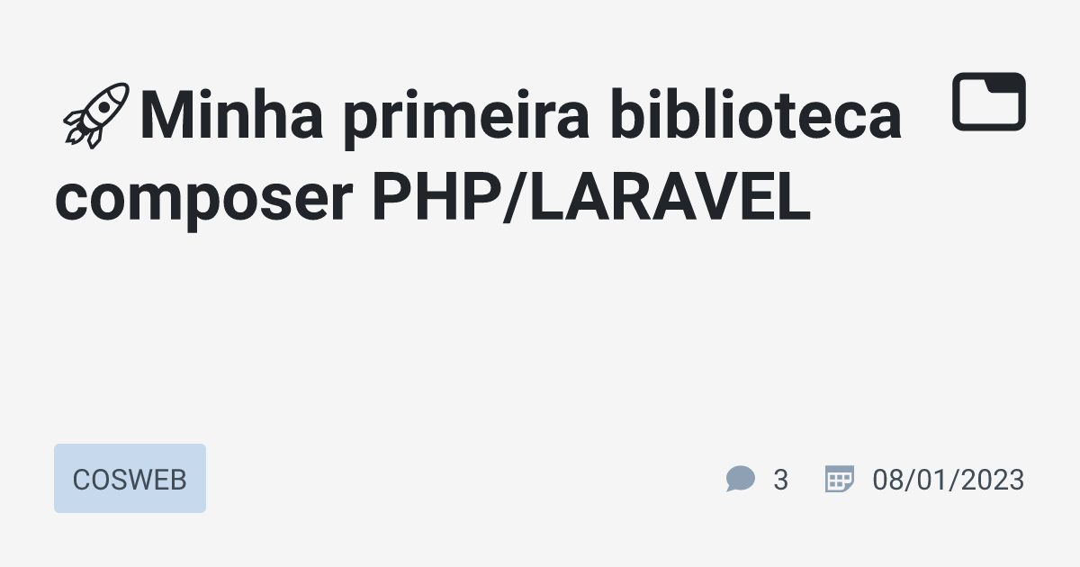 🚀Minha primeira biblioteca composer PHP/LARAVEL · COSWEB · TabNews 🚀Minha primeira biblioteca composer PHP/LARAVEL · COSWEB · TabNews