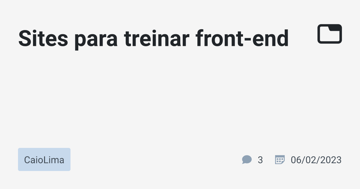 Sites para treinar front-end · CaioLima · TabNews