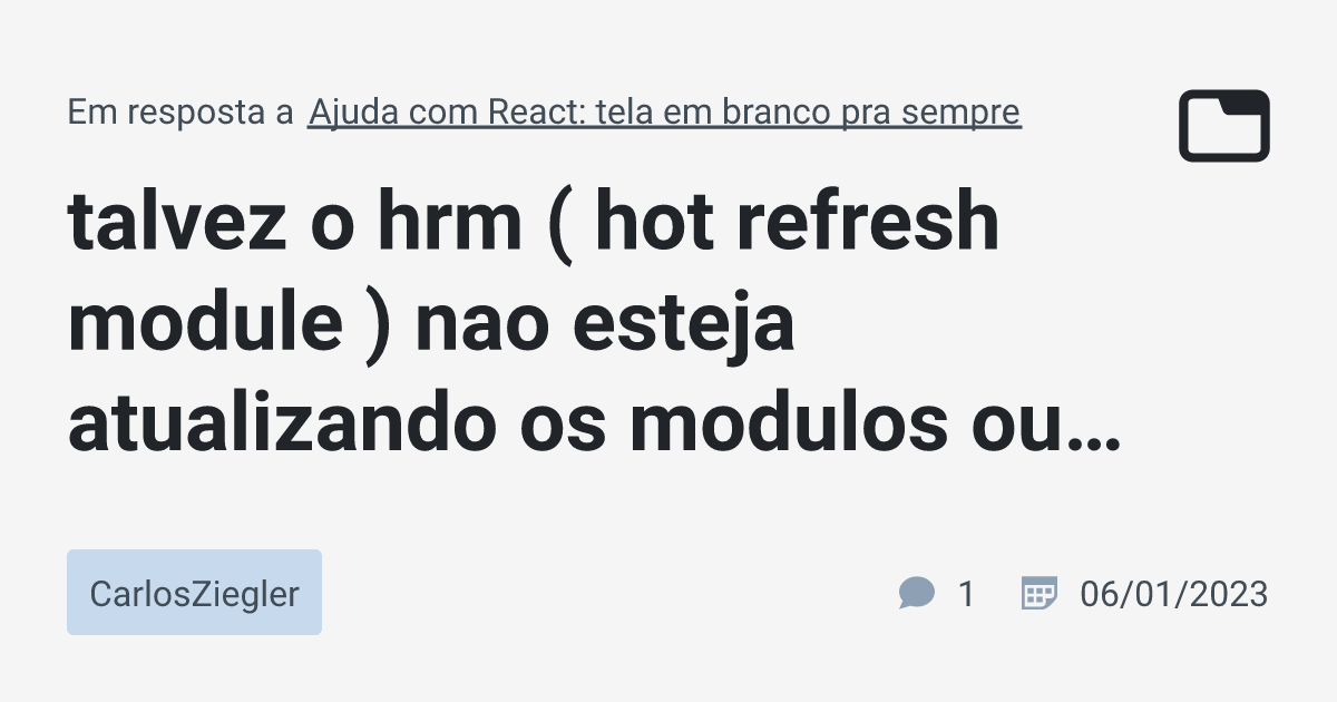 talvez o hrm ( hot refresh module ) nao esteja atualizando os modulos ...