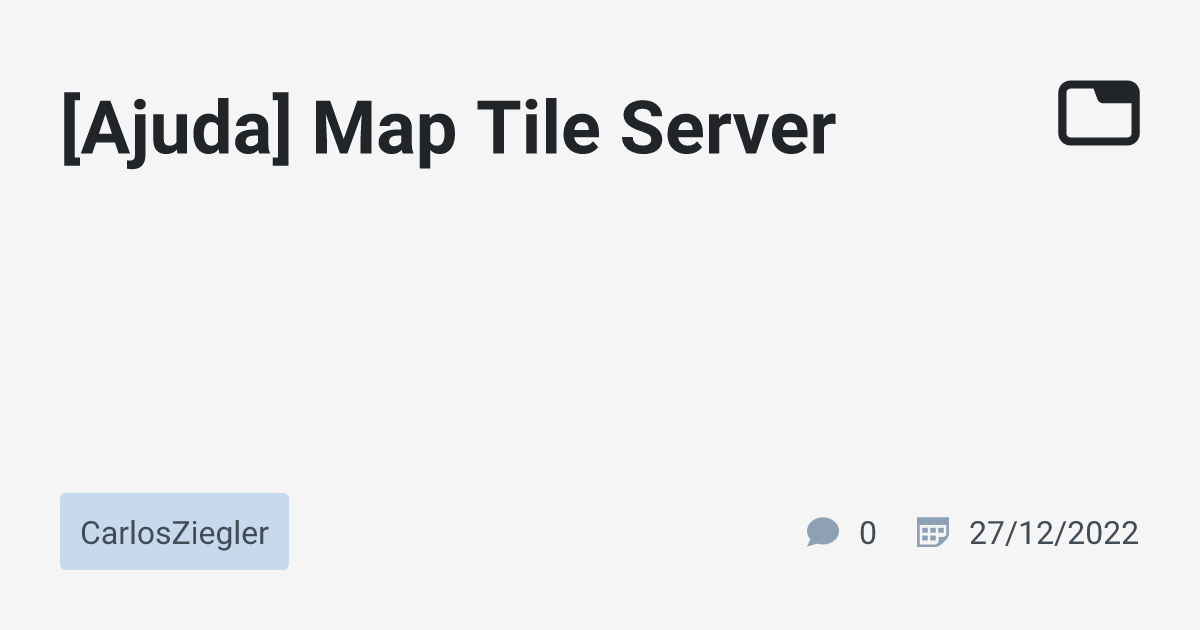 [Ajuda] Map Tile Server · CarlosZiegler · TabNews