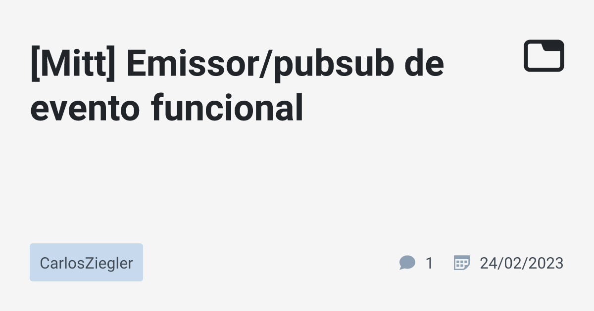 [Mitt] Emissor/pubsub de evento funcional · CarlosZiegler · TabNews