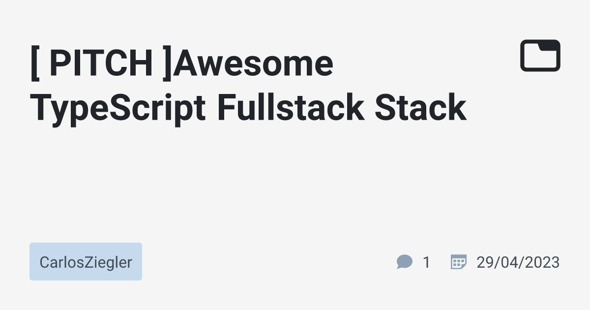 [ PITCH ]Awesome TypeScript Fullstack Stack · CarlosZiegler · TabNews
