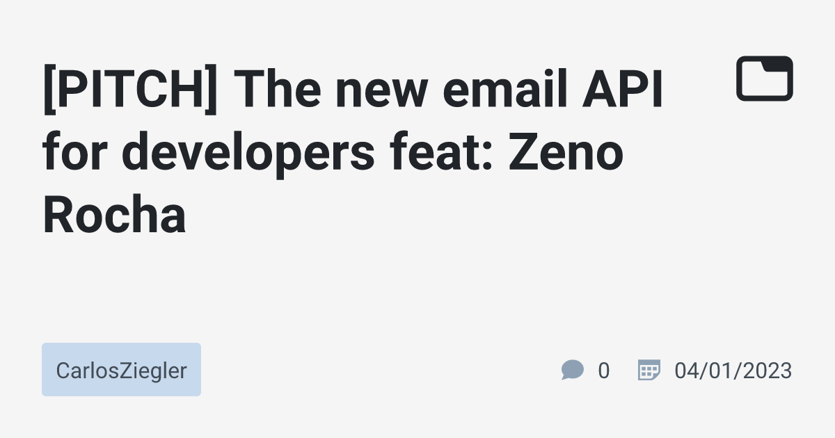 [PITCH] The new email API for developers feat: Zeno Rocha · CarlosZiegler · TabNews
