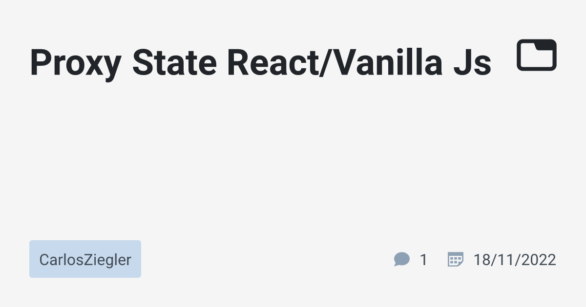 Proxy State React Vanilla Js · Carlosziegler · Tabnews