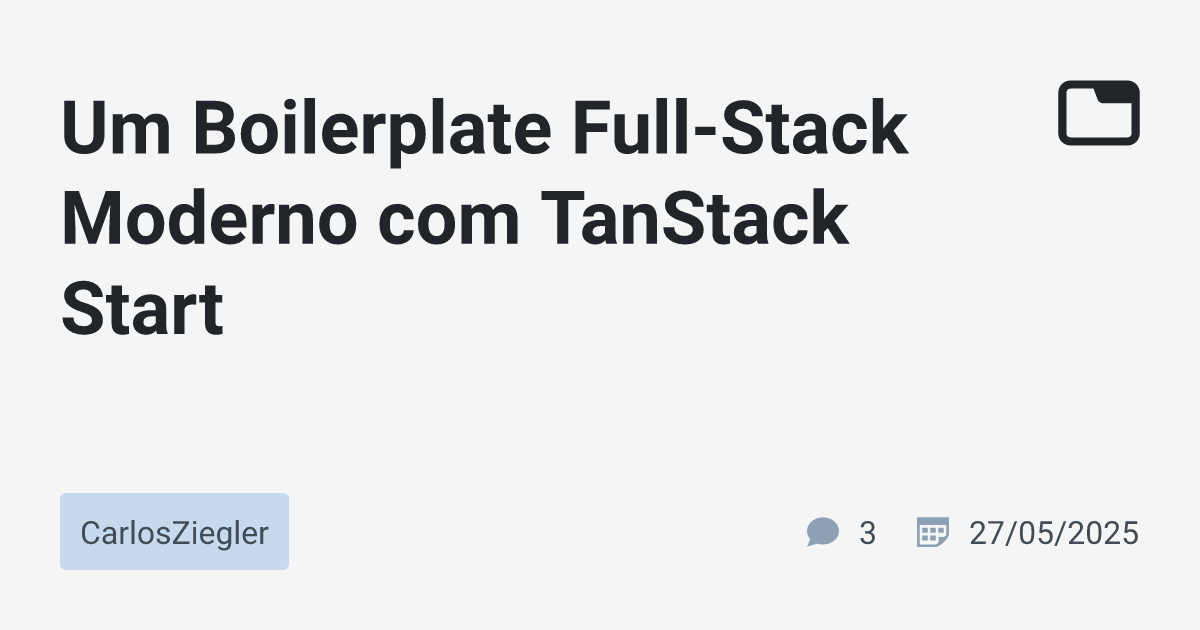 Um Boilerplate Full-Stack Moderno com TanStack Start · CarlosZiegler ...
