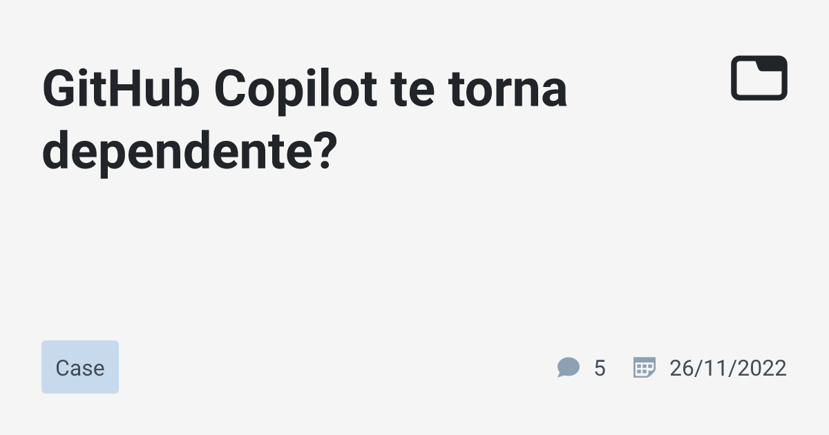GitHub Copilot te torna dependente? · Case · TabNews