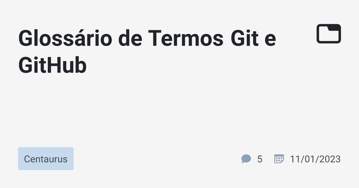 Glossário de Termos Git e GitHub · Centaurus · TabNews