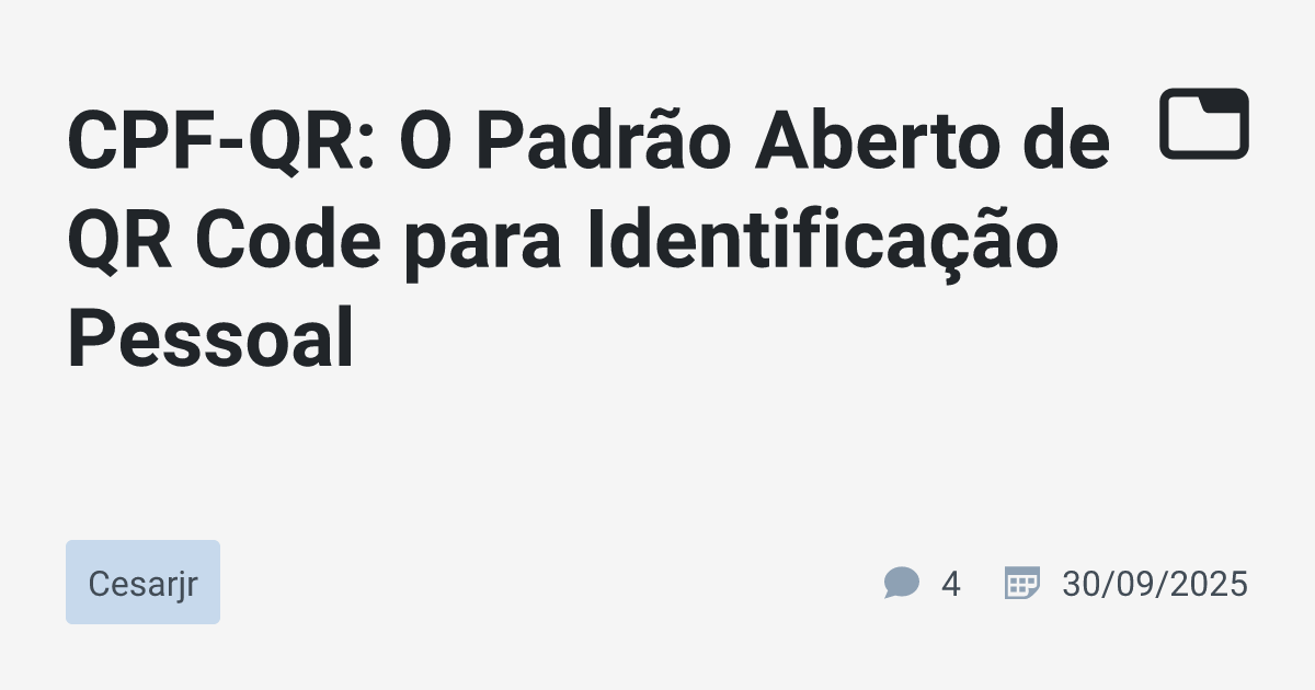 CPF-QR: O Padrão Aberto de QR Code para Identificação Pessoal · Cesarjr ...