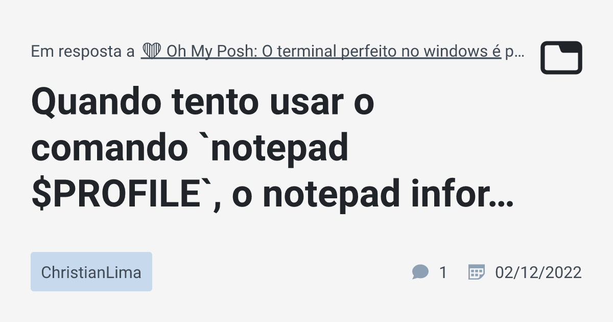 Quando tento usar o comando `notepad $PROFILE`, o notepad informa que O ...