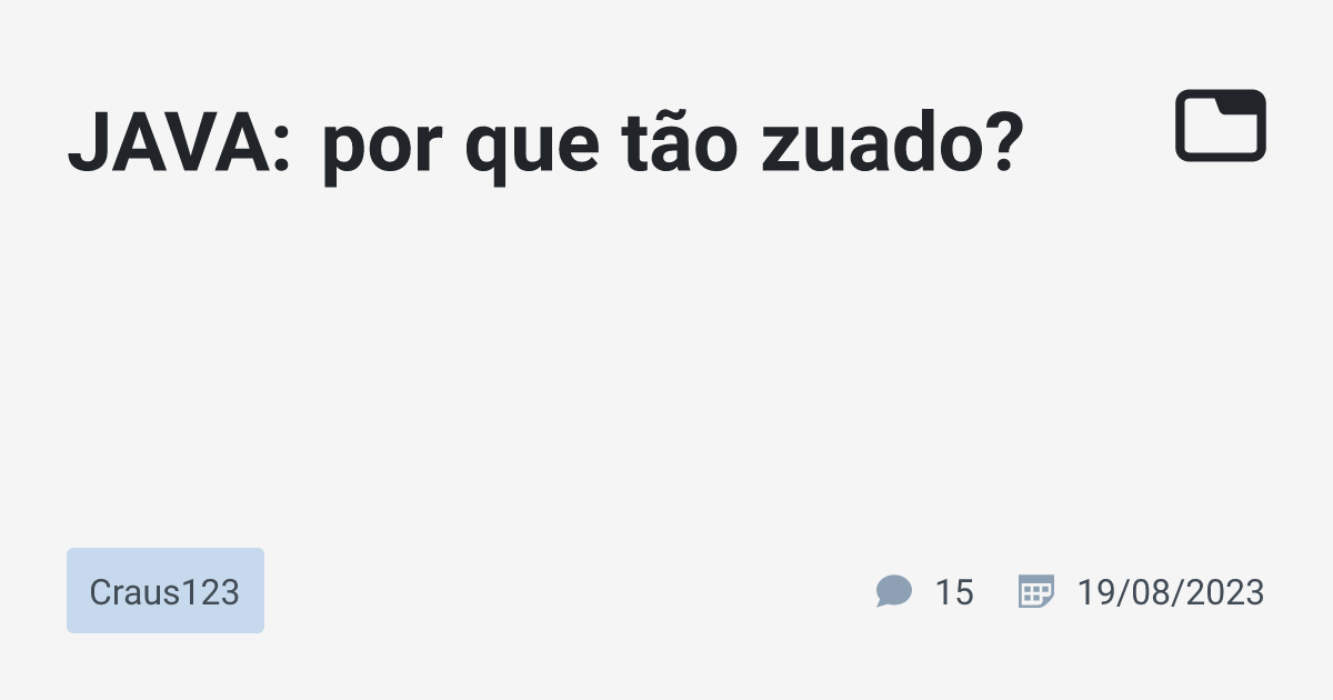 JAVA: por que tão zuado? · Craus123 · TabNews