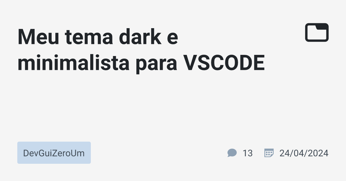Meu tema dark e minimalista para VSCODE · DevGuiZeroUm · TabNews
