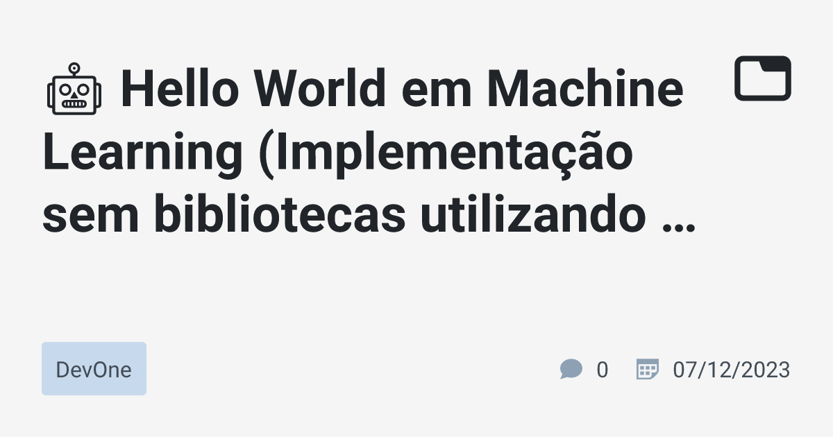🤖 Hello World em Machine Learning (Implementação sem bibliotecas ...