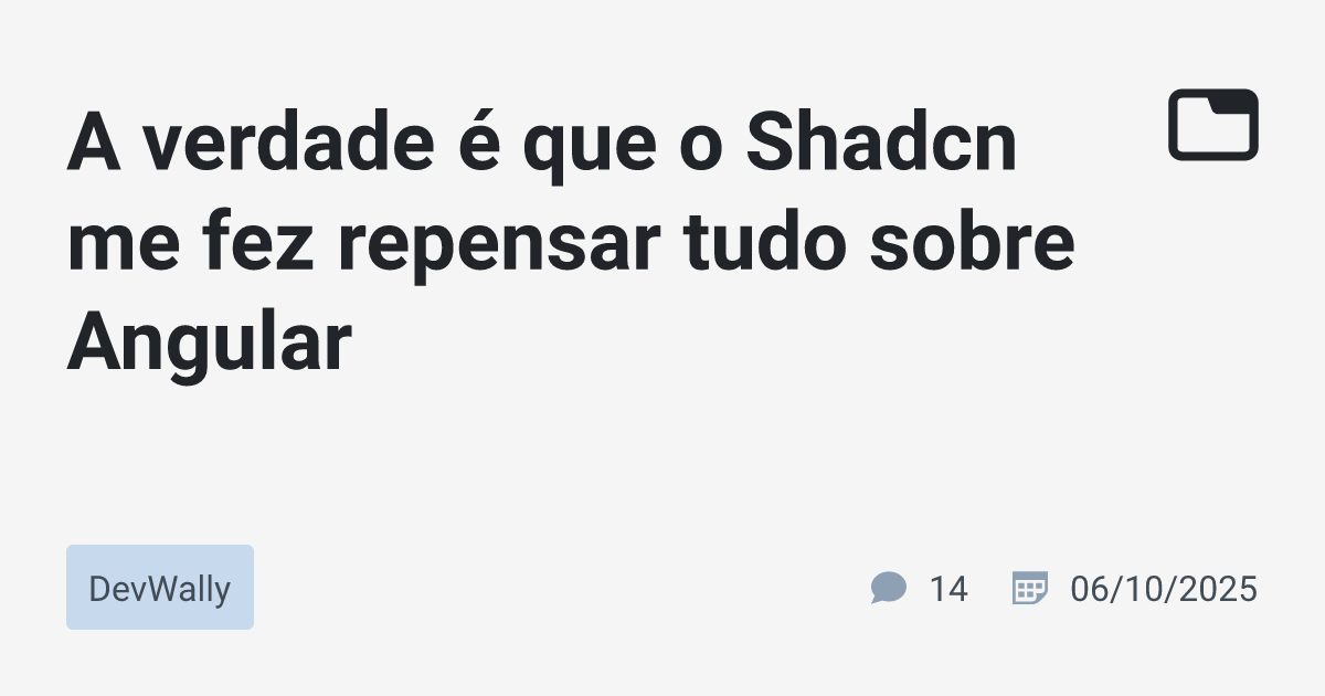 A verdade é que o Shadcn me fez repensar tudo sobre Angular · DevWally · TabNews