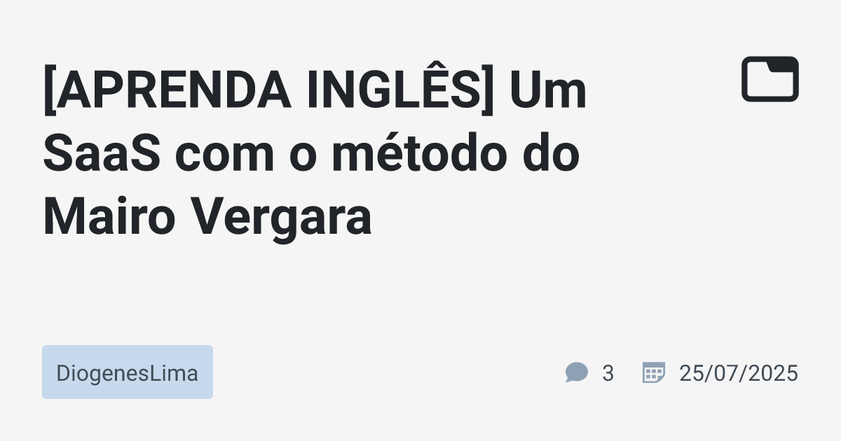 [APRENDA INGLÊS] Um SaaS com o método do Mairo Vergara · DiogenesLima ...