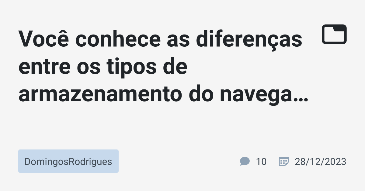 Você conhece as diferenças entre os tipos de armazenamento do navegador ... Você conhece as diferenças entre os tipos de armazenamento do navegador ...