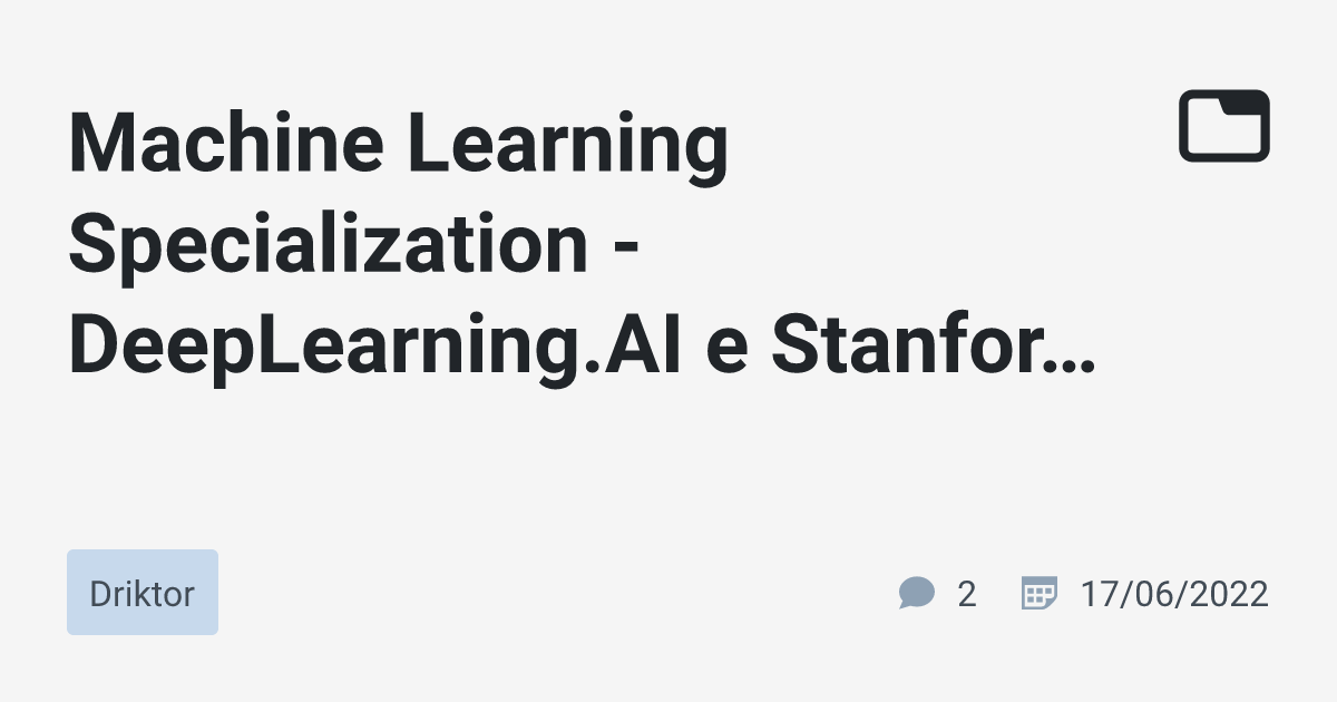 Machine Learning Specialization - DeepLearning.AI e Stanford University ... Machine Learning Specialization - DeepLearning.AI e Stanford University ...