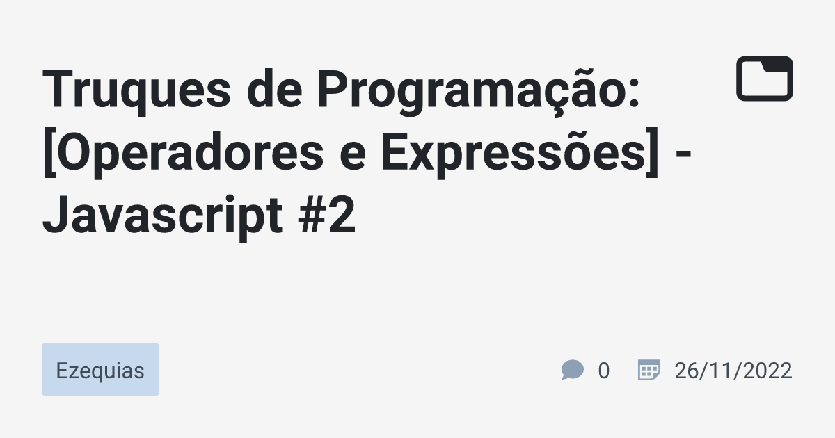 Truques de Programação: [Operadores e Expressões] - Javascript #2 ...