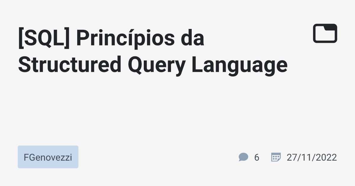 [SQL] Princípios da Structured Query Language · FGenovezzi · TabNews