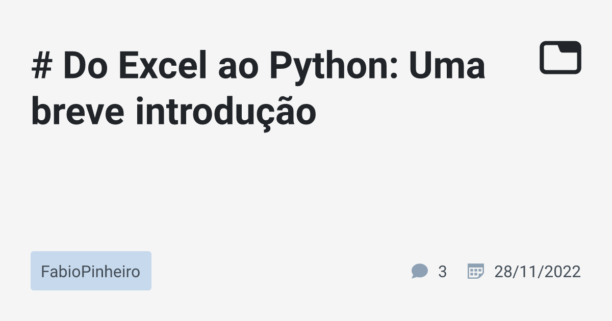 # Do Excel ao Python: Uma breve introdução · FabioPinheiro · TabNews