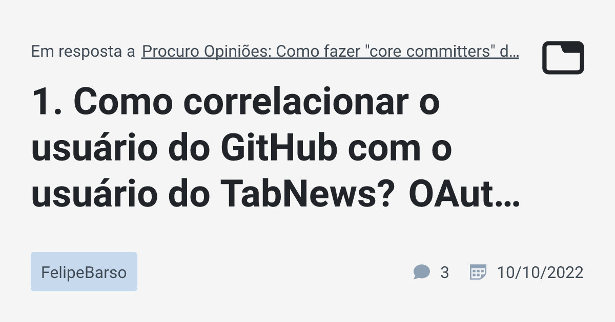 1. Como correlacionar o usuário do GitHub com o usuário do TabNews? OAuth do Git · FelipeBarso ...