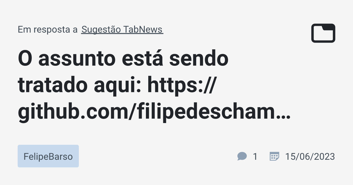 O assunto está sendo tratado aqui: https://github.com/filipedeschamps/tabnews.co · FelipeBarso ...