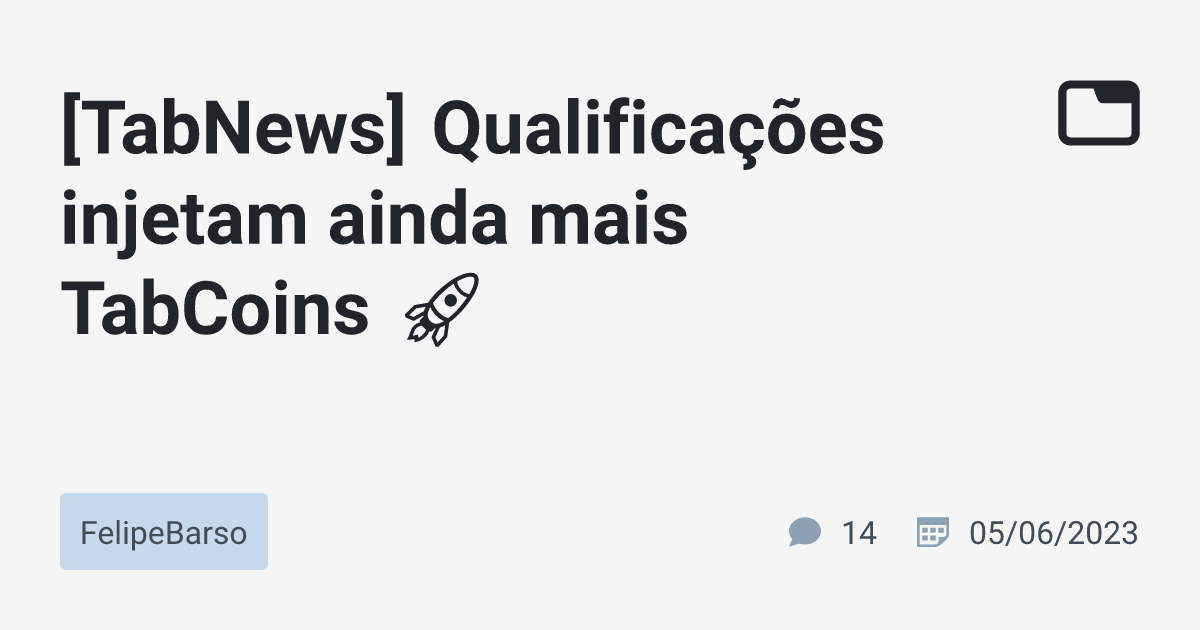 [TabNews] Qualificações injetam ainda mais TabCoins 🚀 · FelipeBarso ...