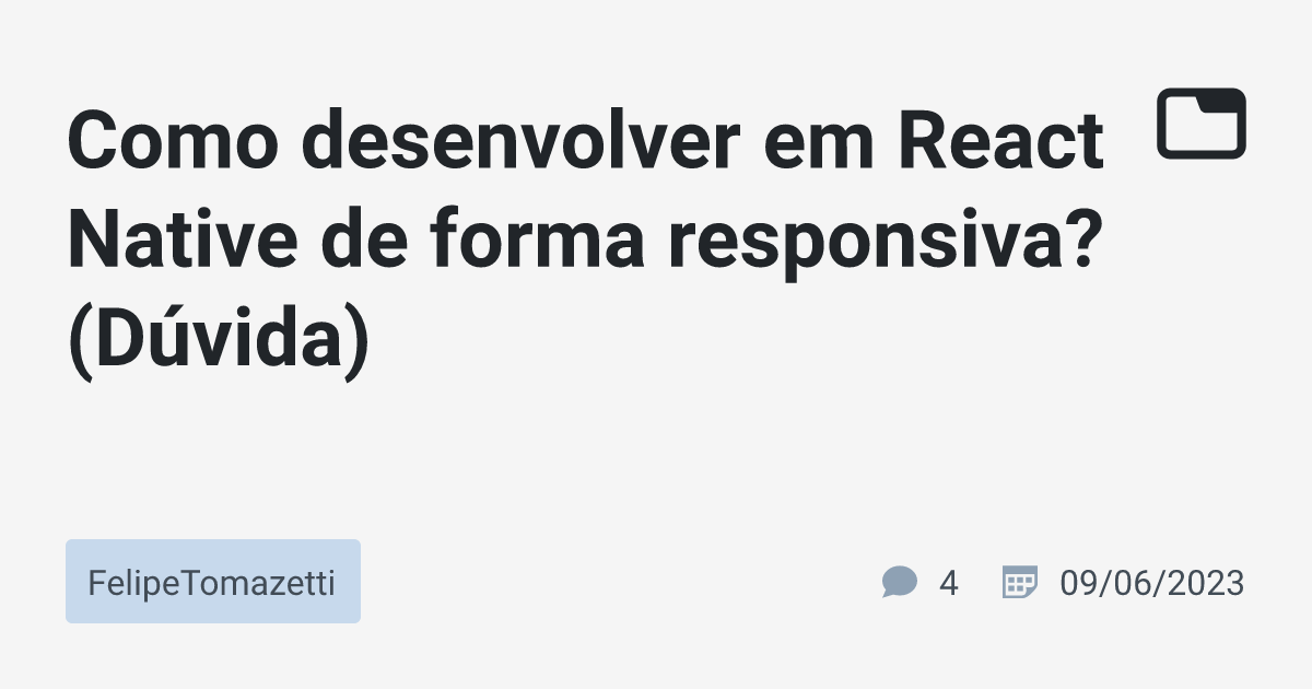 Como desenvolver em React Native de forma responsiva? (Dúvida) · FelipeTomazetti · TabNews