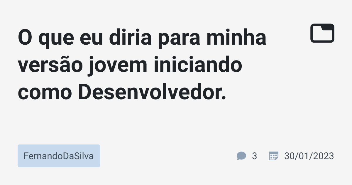 O que eu diria para minha versão jovem iniciando como Desenvolvedor ...