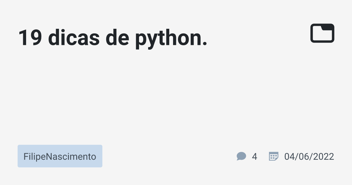 19 dicas de python. · FilipeNascimento · TabNews