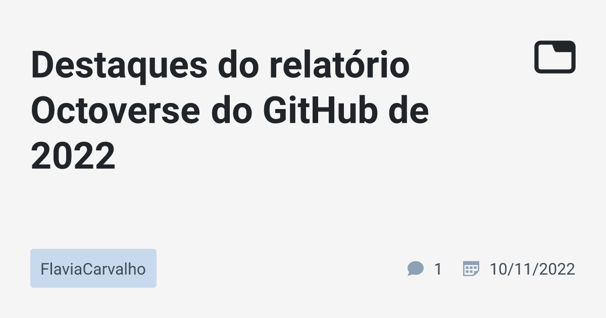 Destaques do relatório Octoverse do GitHub de 2022 · FlaviaCarvalho · TabNews