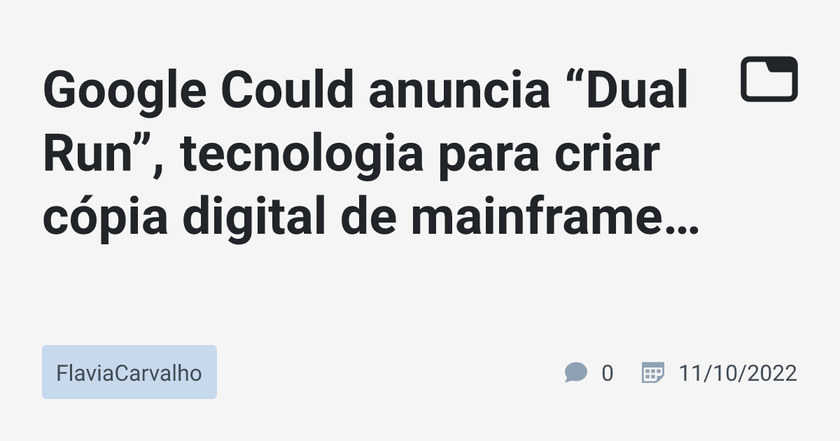 Google Could anuncia “Dual Run”, tecnologia para criar cópia digital de ...