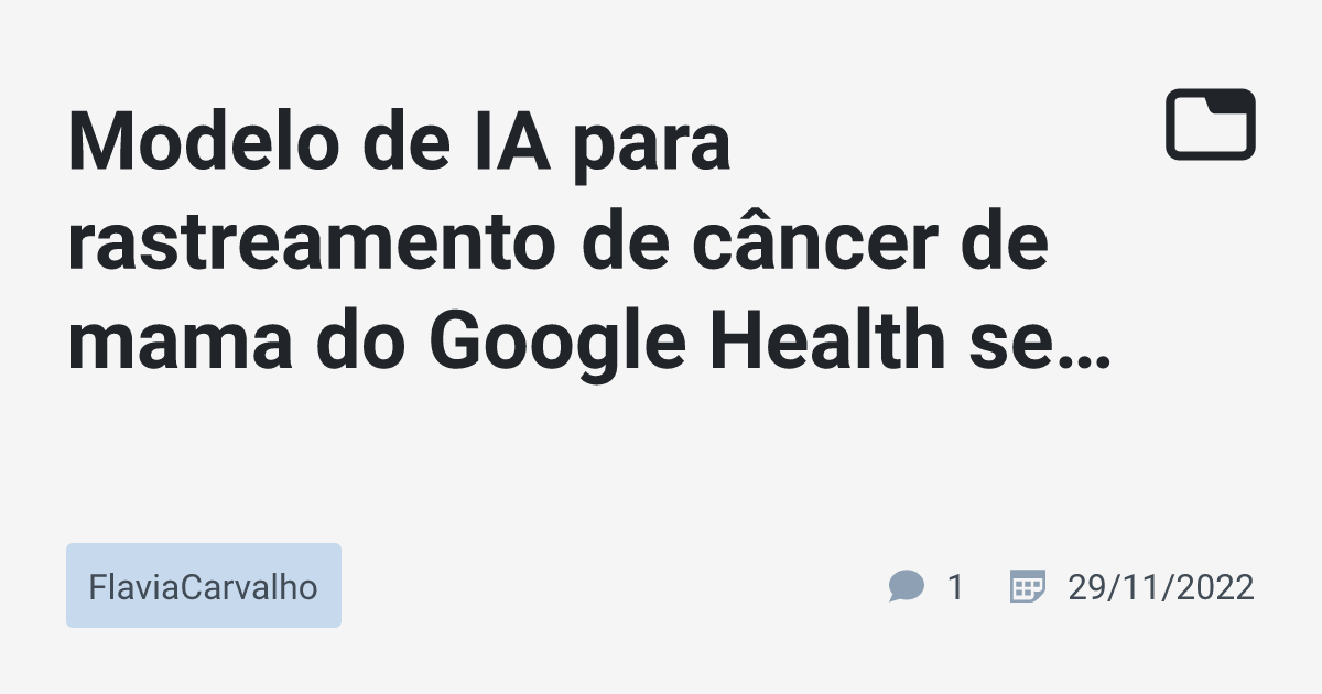Modelo de IA para rastreamento de câncer de mama do Google Health será ...