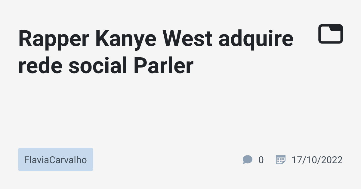 Rapper Kanye West adquire rede social Parler · FlaviaCarvalho · TabNews