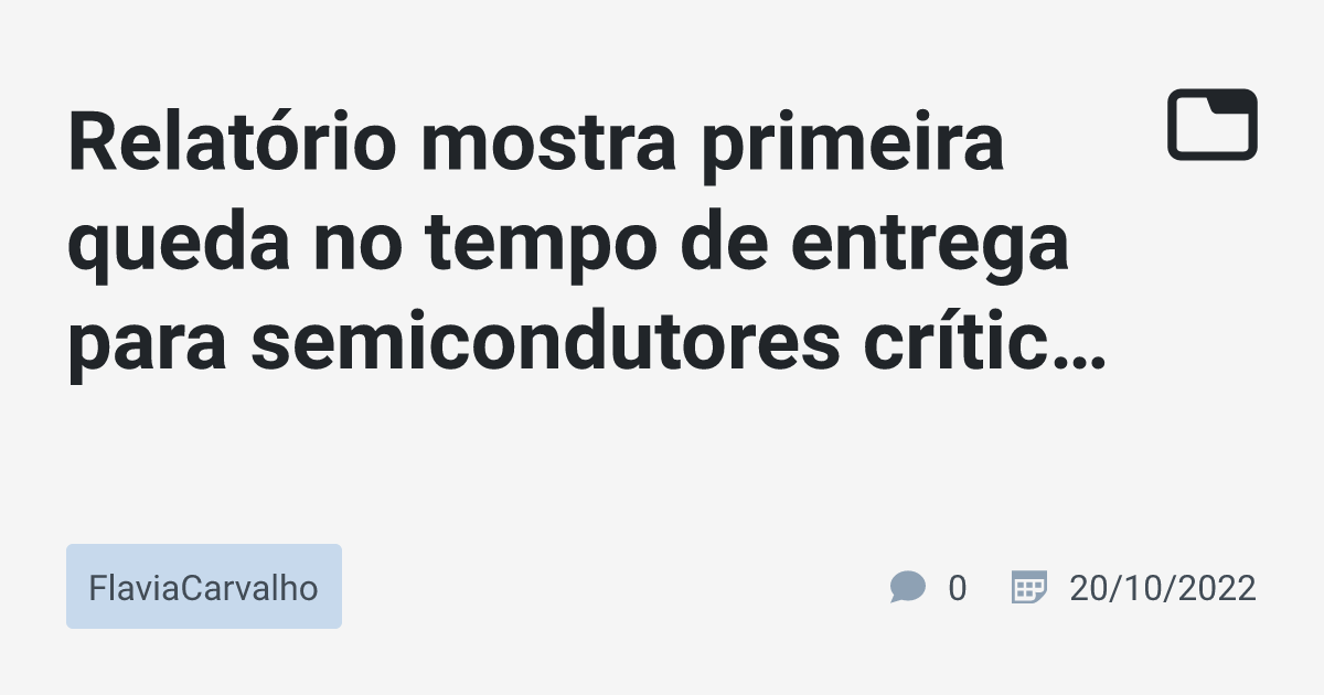 Relatório mostra primeira queda no tempo de entrega para semicondutores ... Relatório mostra primeira queda no tempo de entrega para semicondutores ...