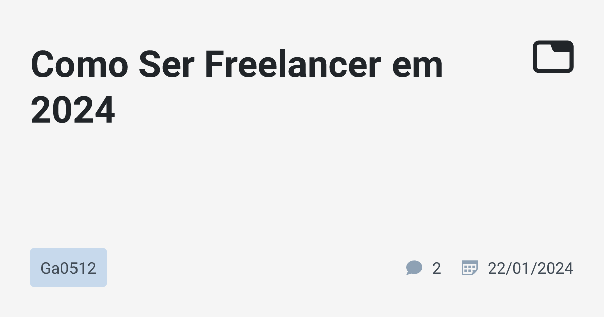 Como Ser Freelancer em 2024 · Ga0512 · TabNews