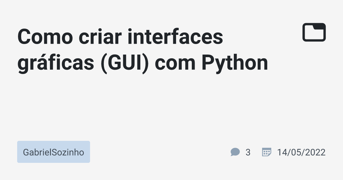 Como criar interfaces gráficas (GUI) com Python · GabrielSozinho · TabNews Como criar interfaces gráficas (GUI) com Python · GabrielSozinho · TabNews