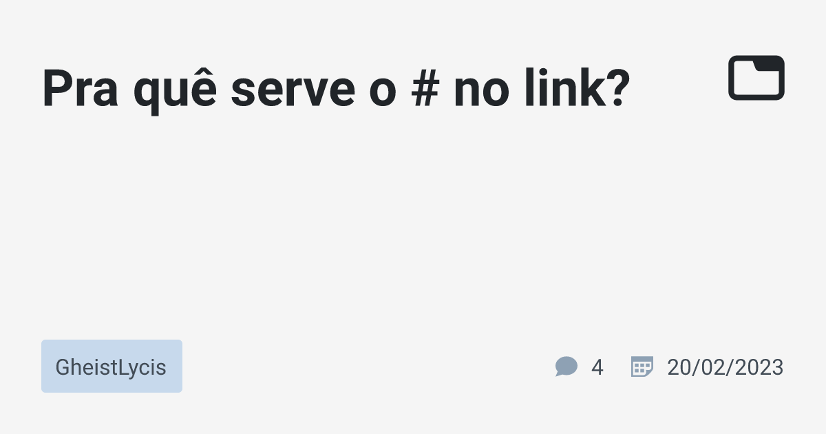 Pra quê serve o # no link? · GheistLycis · TabNews