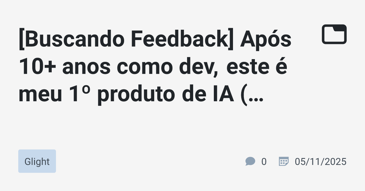 [Buscando Feedback] Após 10+ anos como dev, este é meu 1º produto de IA (Melhorix AI). O que ...
