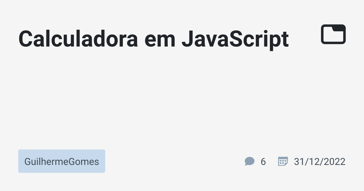 Calculadora em JavaScript · GuilhermeGomes · TabNews